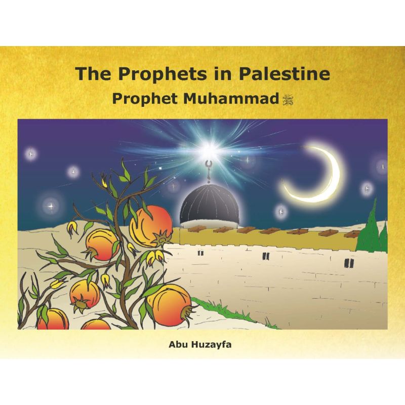 The Prophets in Palestine - Prophet Muhammad – Salam Occasions