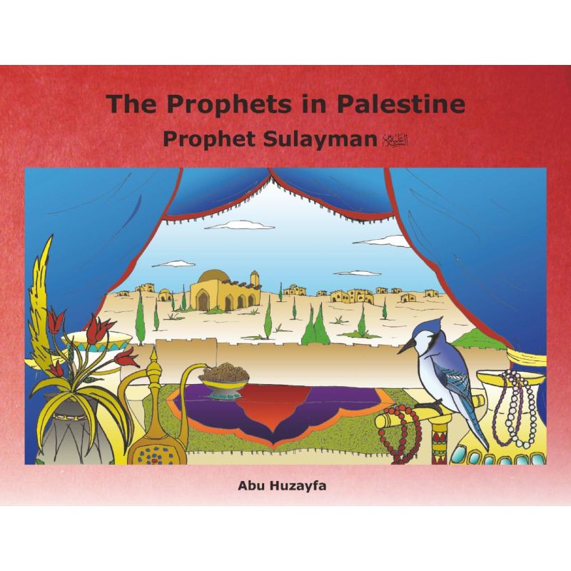 The Prophets in Palestine - Prophet Sulayman – Salam Occasions